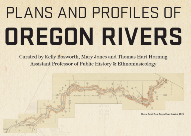 “Plans and Profiles of Oregon Rivers” Exhibit, 2024-2025 | Special ...